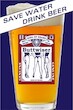 V4-SAVE Save Water, Drink Beer | AviationMegastore.com