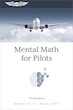 ASA 9781644253144 Mental Math for Pilots, Third Edition