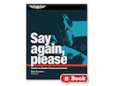 ASA-Digital 9781619547759 Say Again, Please; Guide to Radio Commu