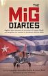 Brunet Media 9781990956546 The MiG Diaries, fighter pilot memoirs