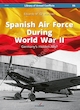 Kagero 9788366148178 Spanish Air Force During World War II, Germa