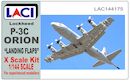 LACI Ltd LAC144175 Lockheed P-3C Orion Landing Flaps (X-scale)