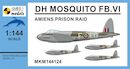Mark1 MKM144124 Mosquito FB.VI 'Amiens Prison Raid'