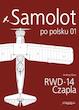 Stratus 9788366549326 Samolot po Polsku 01: RWD-14 Czapla