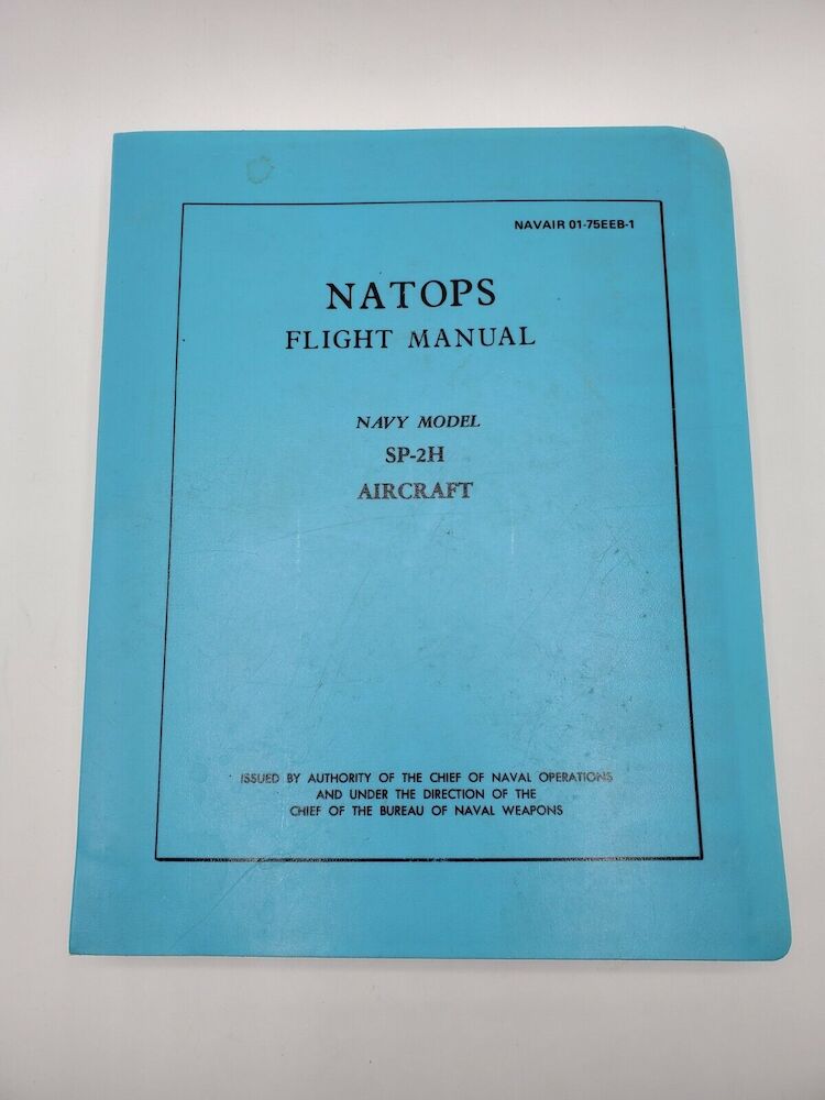 US Navy NAVAIR01-75EEB1 NATOPS Flight Manual Navy model SP2H Airc US Navy NAVAIR01-75EEB1 NATOPS Flight Manual Navy model SP2H Airc